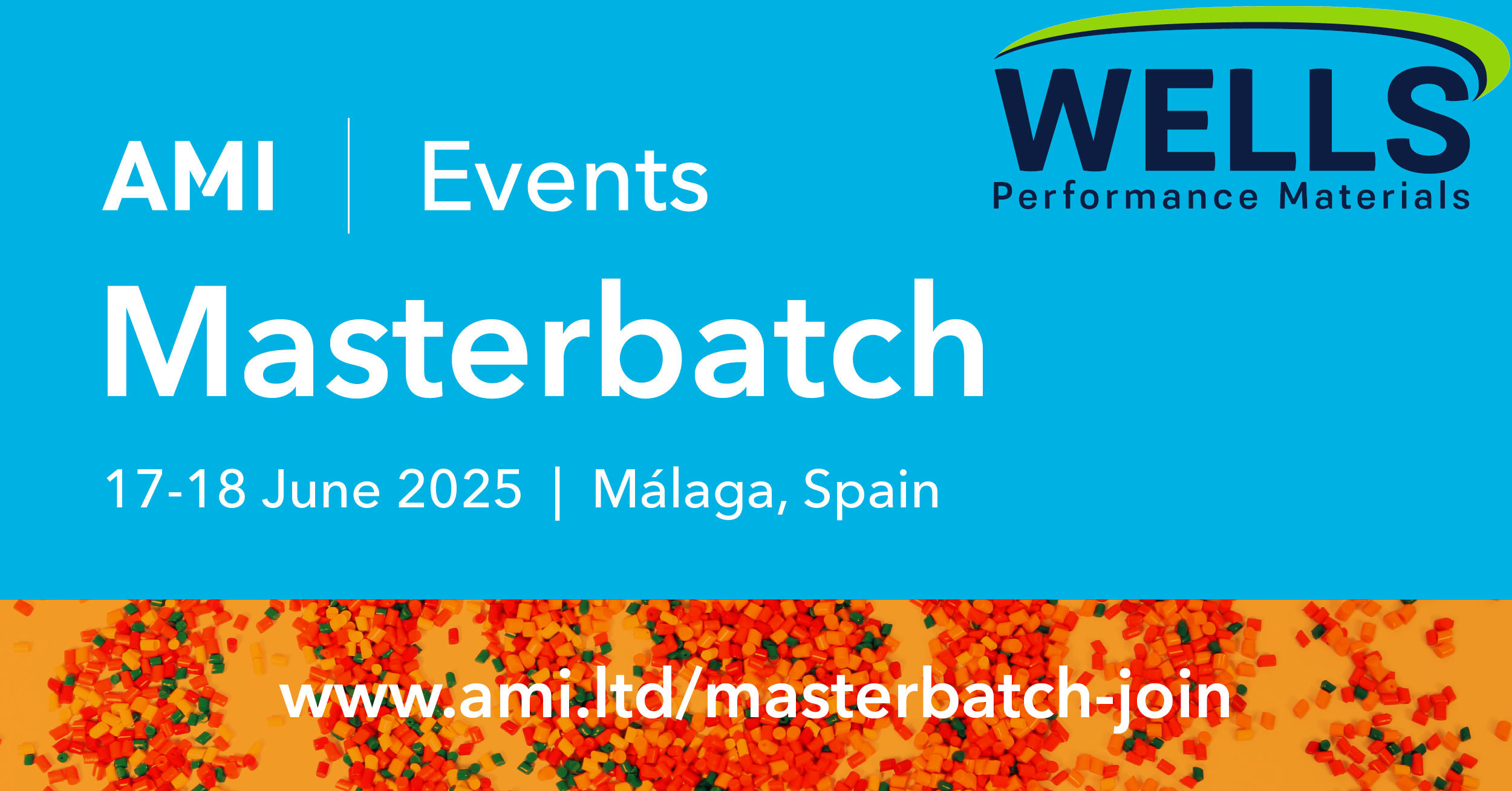 AMI Masterbatch Málaga, Spain 17-18th of June 2025 - Wells Performance Materials